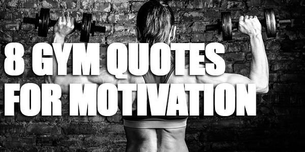 8 Gym Quotes For Inspiration | Workout Inspiration | Gym Motivation ...